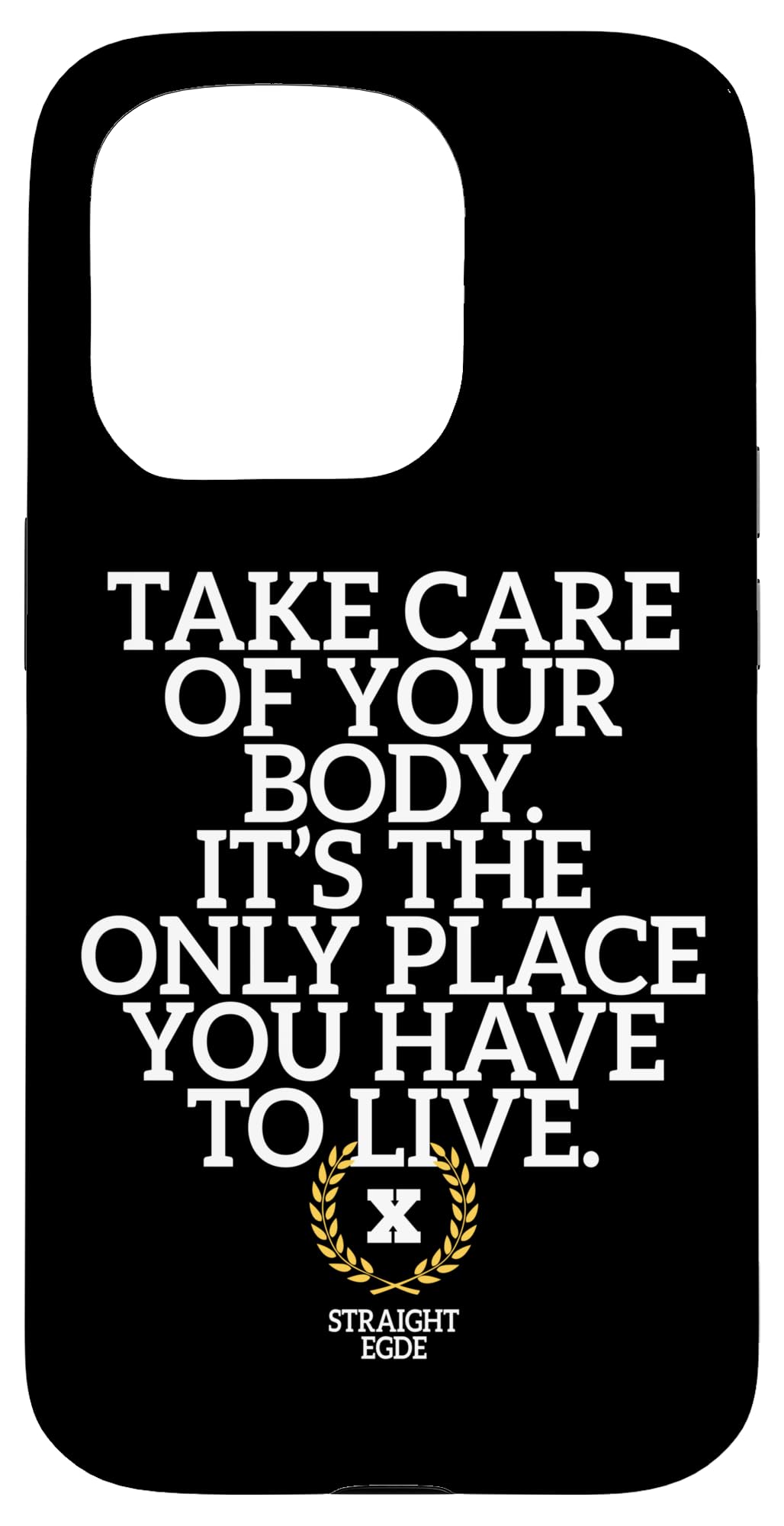 iPhone 15 Pro Take Care Of Your Body Straight Edge Forever Edger Life ...