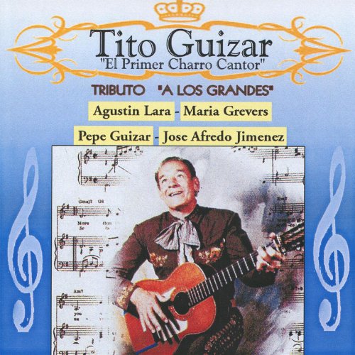 Play El Primer Charro Cantor by Tito Guizar on Amazon Music