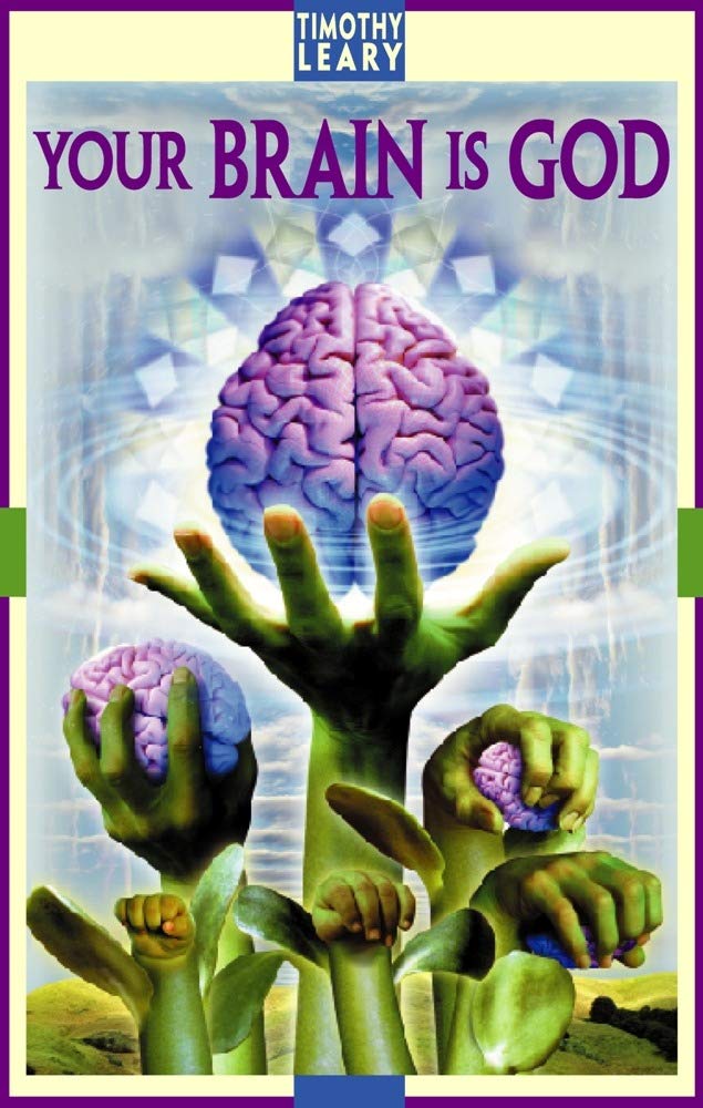 Your Brain Is God: Leary, Timothy: 9781579510527: Amazon.com: Books