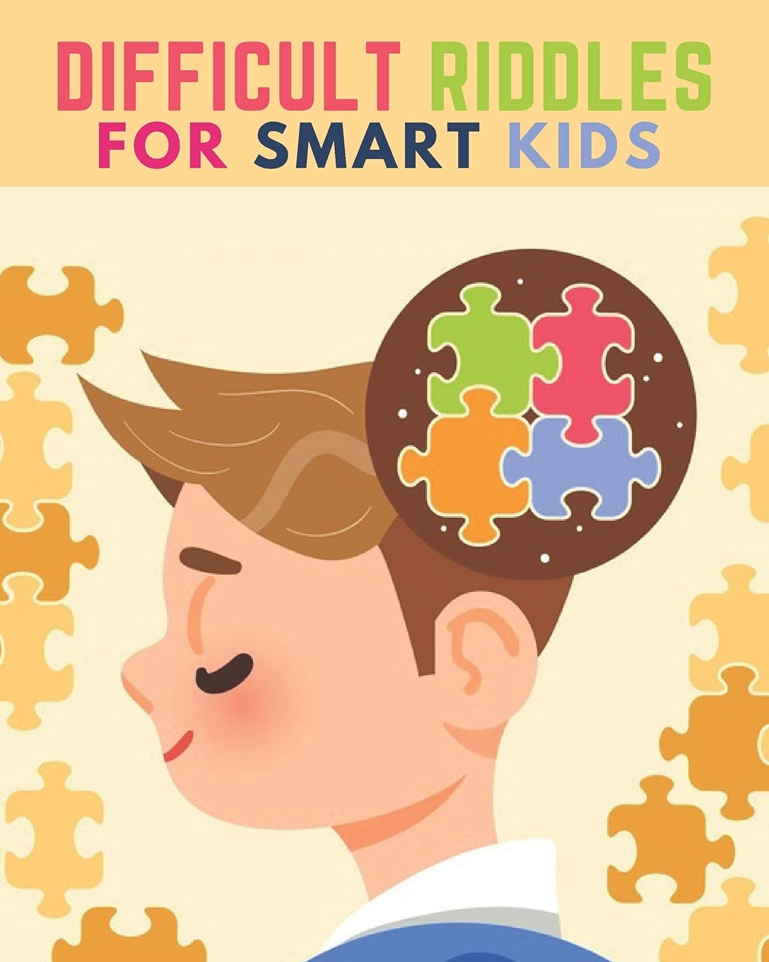 Buy Difficult Riddles For Smart Kids: riddles for smart kids age 8 ...