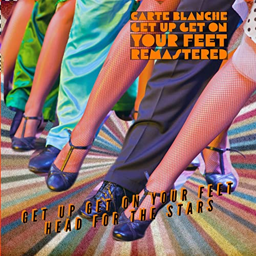 Get Up Get On Your Feet (Remastered 2022) by Carte Blanche on Amazon ...