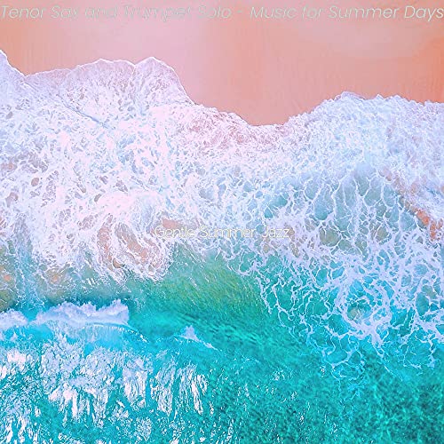 Tenor Sax and Trumpet Solo - Music for Summer Days de Gentle Summer ...