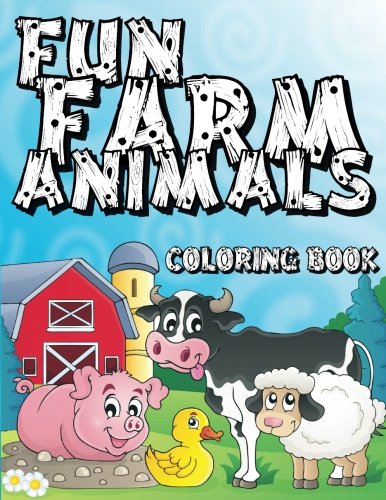 Fun Farm Animals Coloring Book (Super Fun Coloring Books For Kids ...