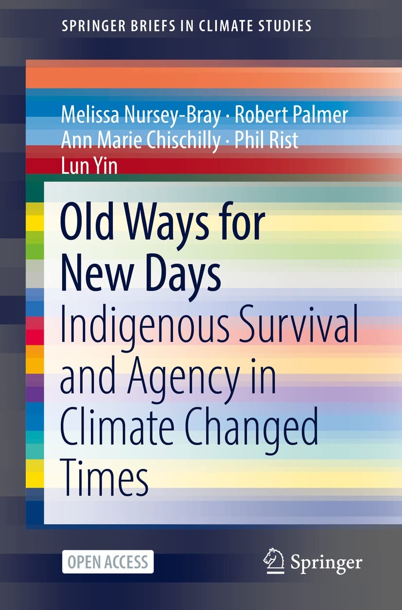 Old Ways for New Days: Indigenous Survival and Agency in Climate ...