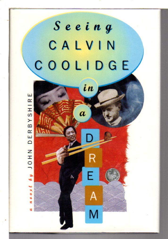 Seeing Calvin Coolidge in a Dream: Derbyshire, John: 9780312140441 ...