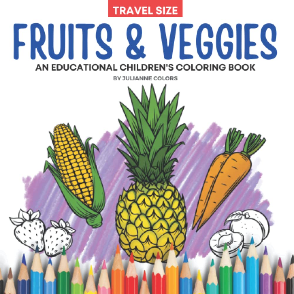 Fruits and Veggies Coloring Book: An Educational Children's Coloring ...