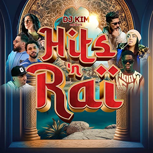 DJ Kim présente : Hits'n'Raï de VARIOUS ARTISTS sur Amazon Music Unlimited