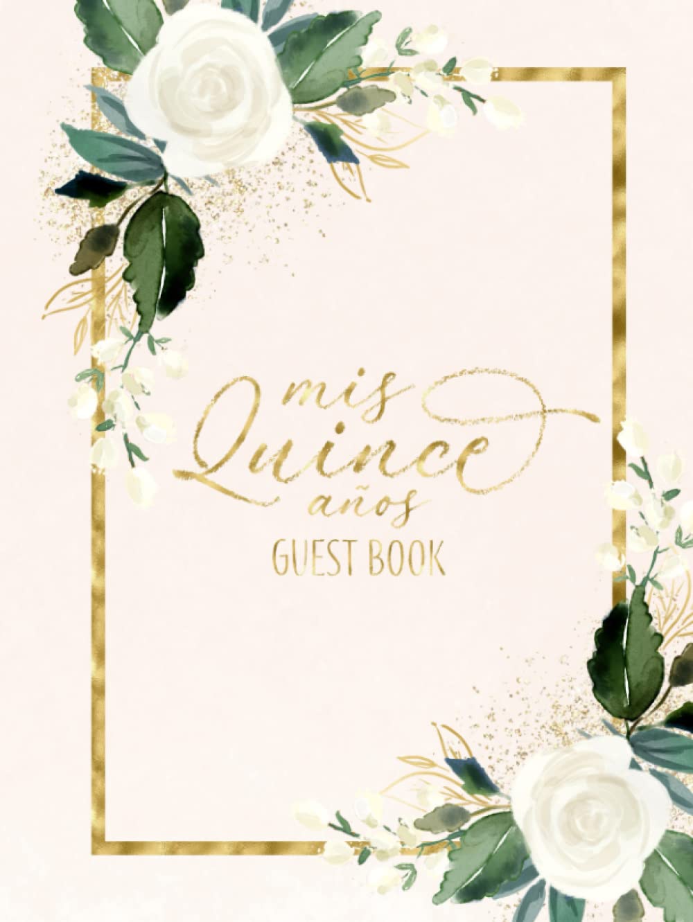 Quinceanera Guest Book: Pink Blush and Gold Floral 15th Birthday Guest ...