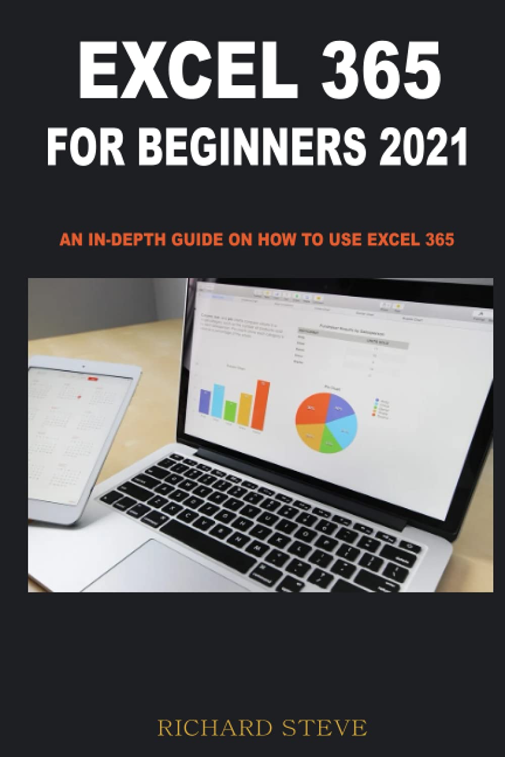Buy EXCEL 365 FOR BEGINNERS 2021: AN IN-DEPTH GUIDE ON HOW TO USE EXCEL 365 Online at ...