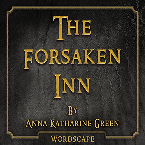 Play The Forsaken Inn (By Anna Katharine Green) by Wordscape on Amazon ...