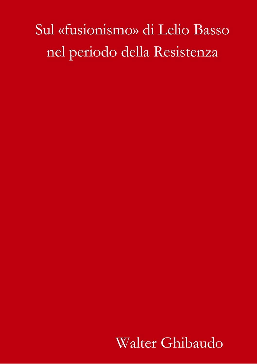 Amazon.co.jp: Sul A"FusionismoA" Di Lelio Basso Nel Periodo Della ...