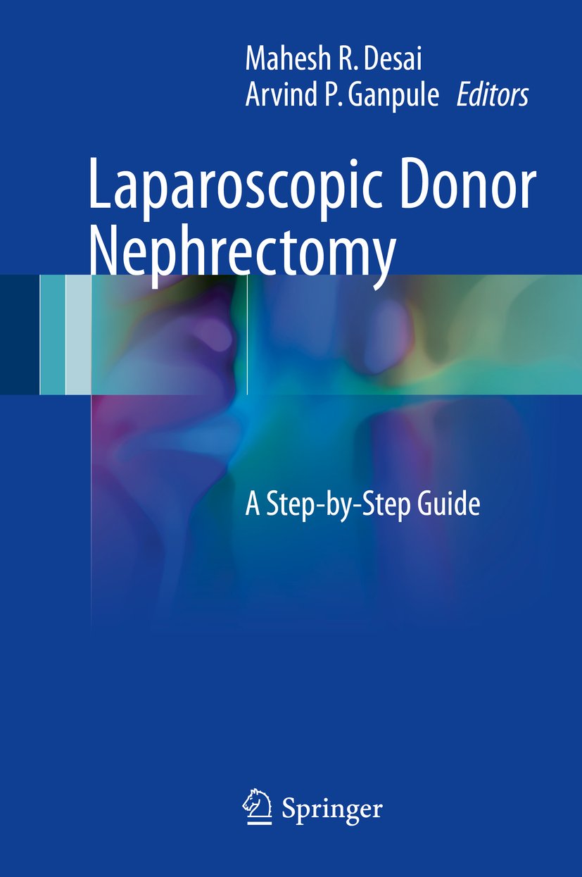 Laparoscopic Donor Nephrectomy: A Step-by-Step Guide