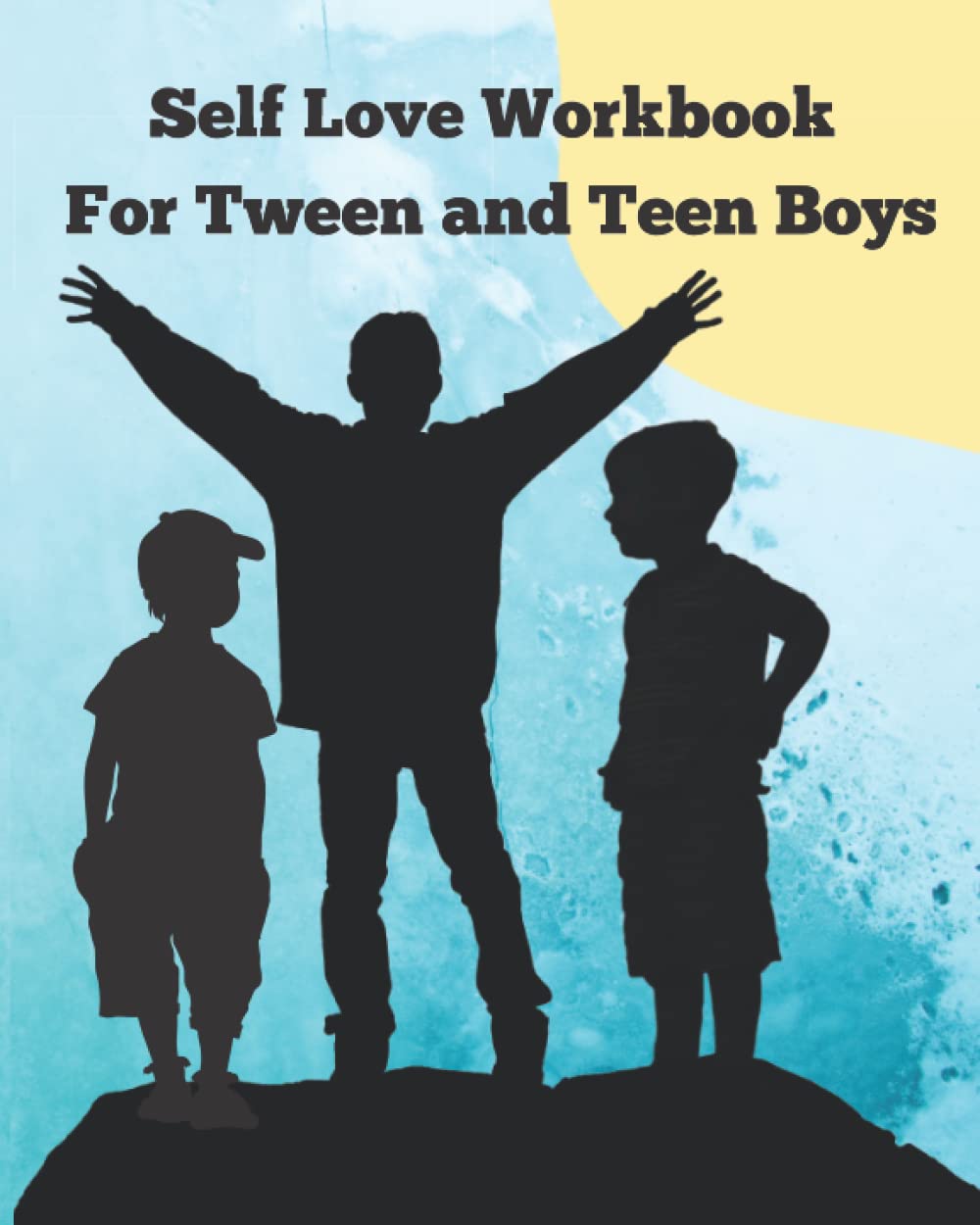 Self Love Workbook for Tween and Teen Boys: Mindfulness Workbook for ...
