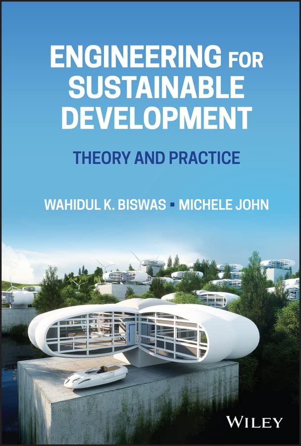 Engineering for Sustainable Development: Theory and Practice, Biswas ...