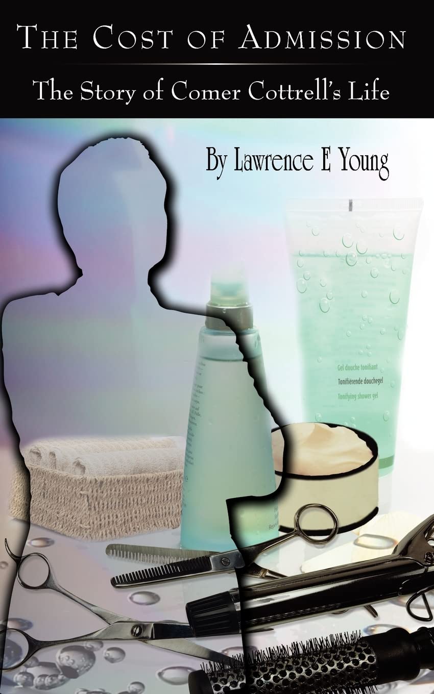 The Cost of Admission: The Story of Comer Cottrell's Life: Young ...