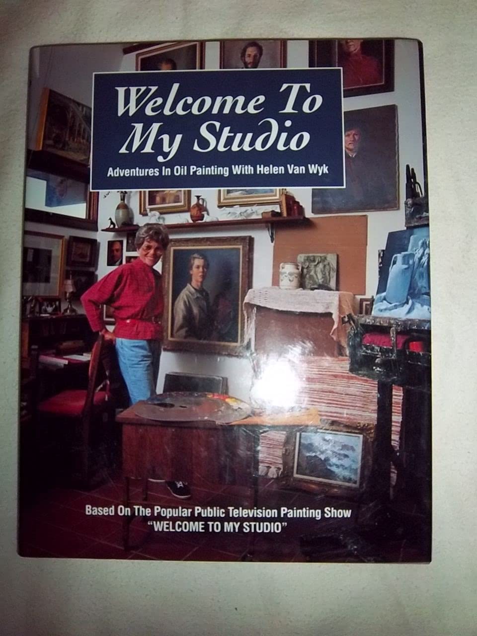 Welcome to My Studio: Adventures in Oil Painting With Helen Van Wyk ...