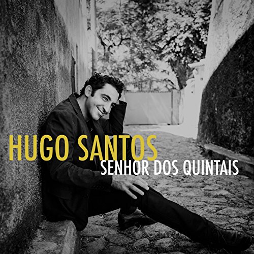 Amazon MusicでHugo SantosのSenhor dos Quintaisを再生する