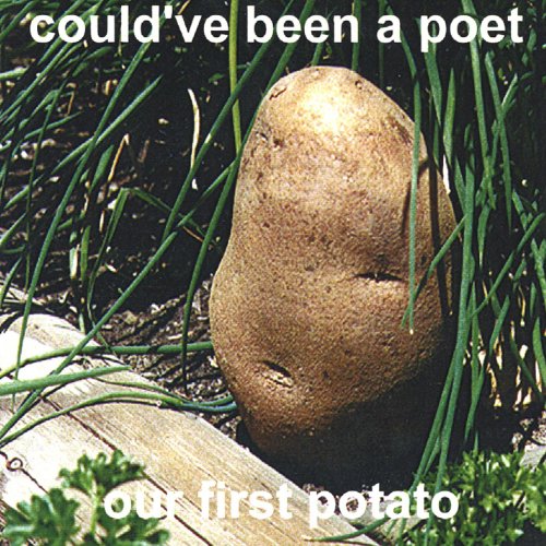 Amazon.com: our first potato : Could've Been a Poet: Digital Music