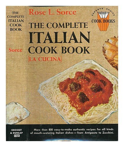 The complete Italian cookbook [La cucina]: Rose L. Sorce: Amazon.com: Books