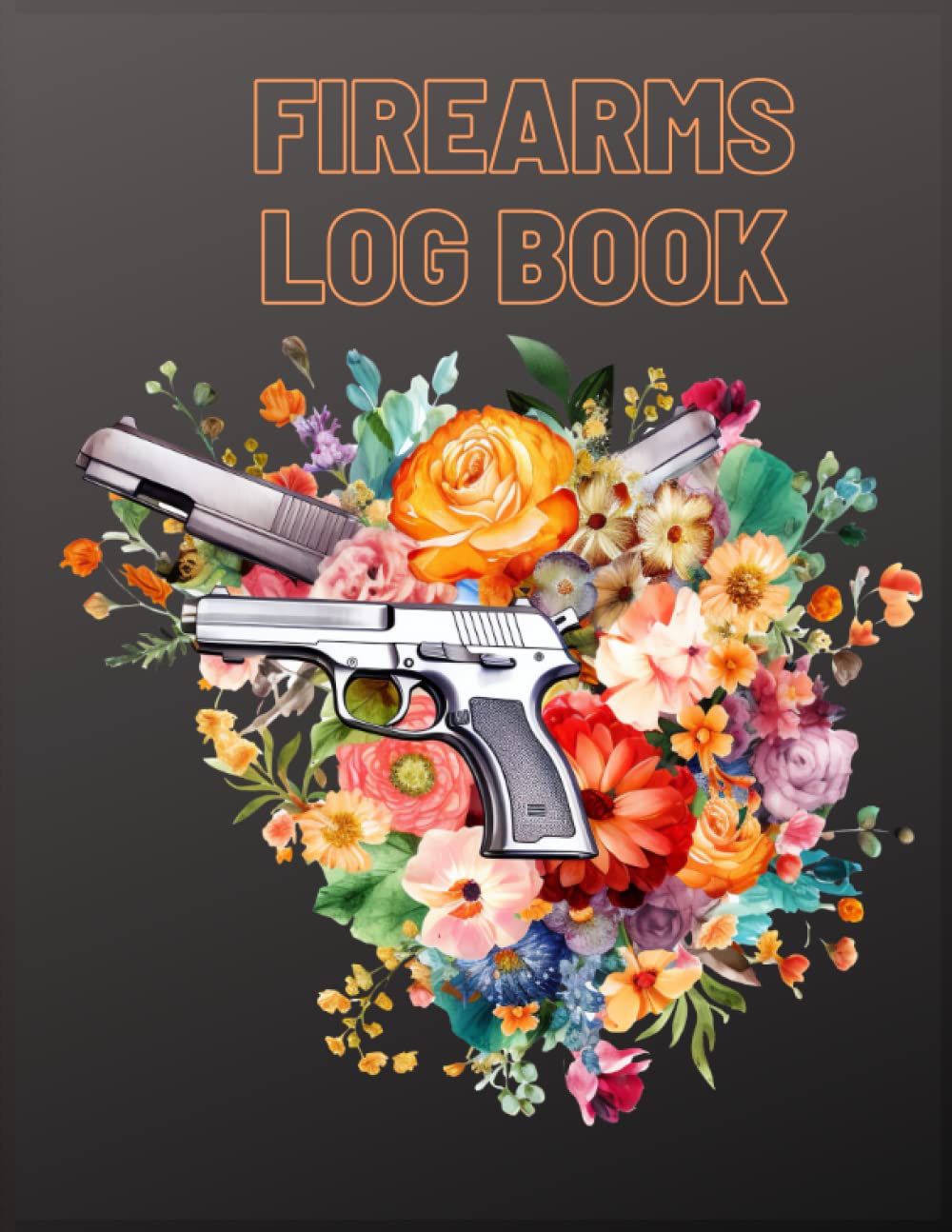 Firearms Log Book: Personal firearm record log book. 8.5"x11" , 120 pages.- Protect Your ...