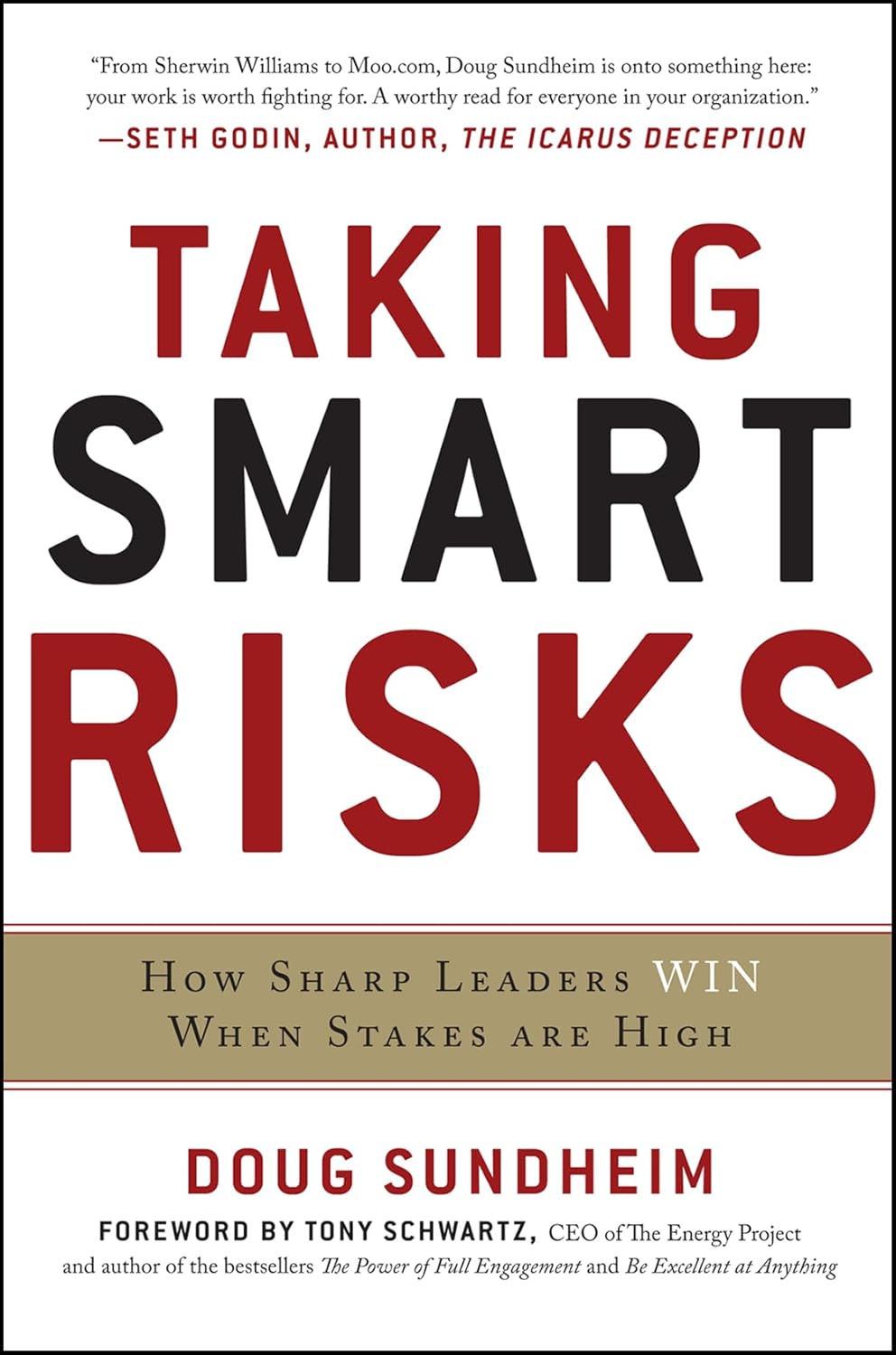 Taking Smart Risks: How Sharp Leaders Win When Stakes are High ...