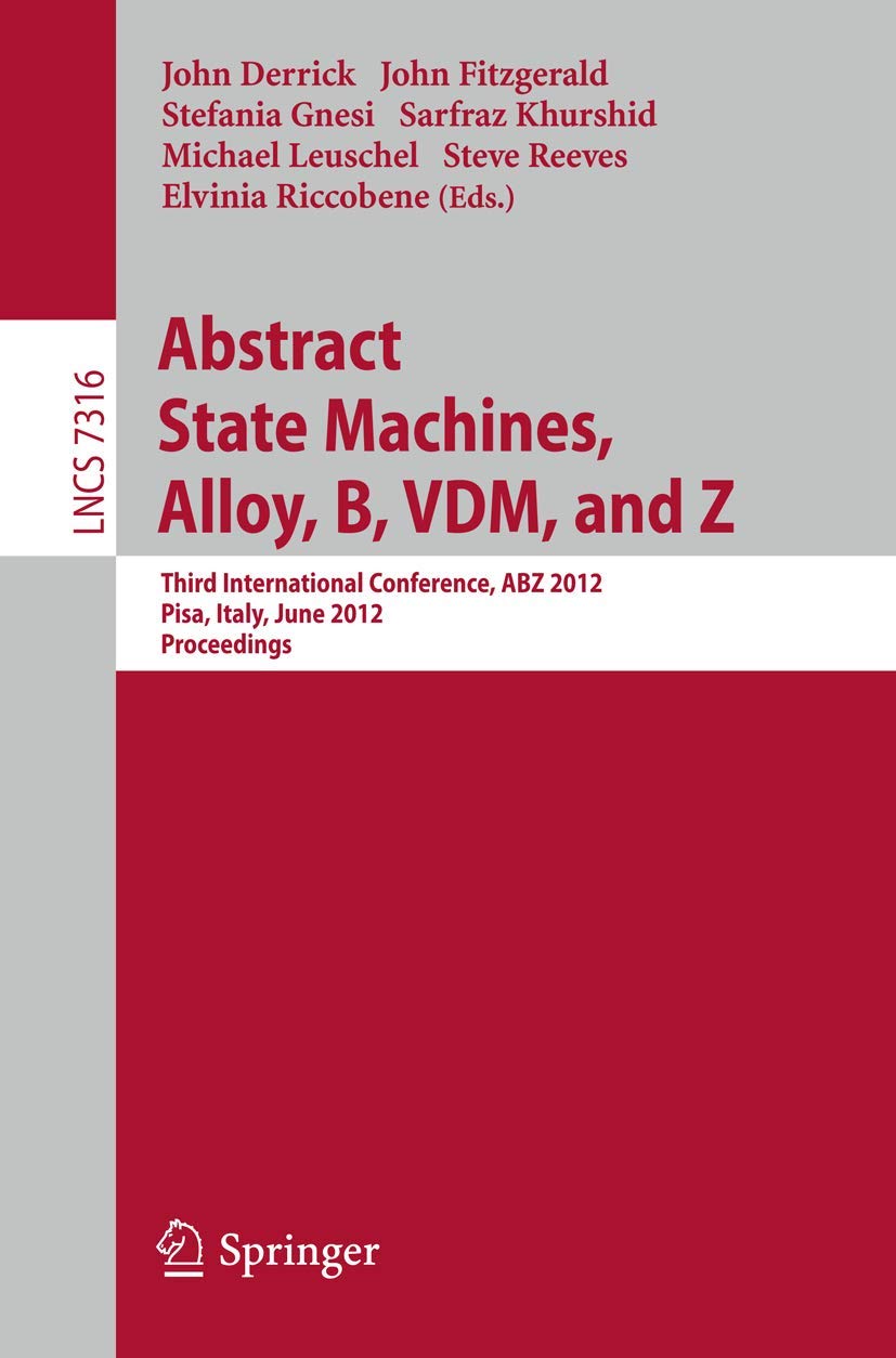 Abstract State Machines Alloy B Vdm And Z Third International Conference Abz 2012 Pisa