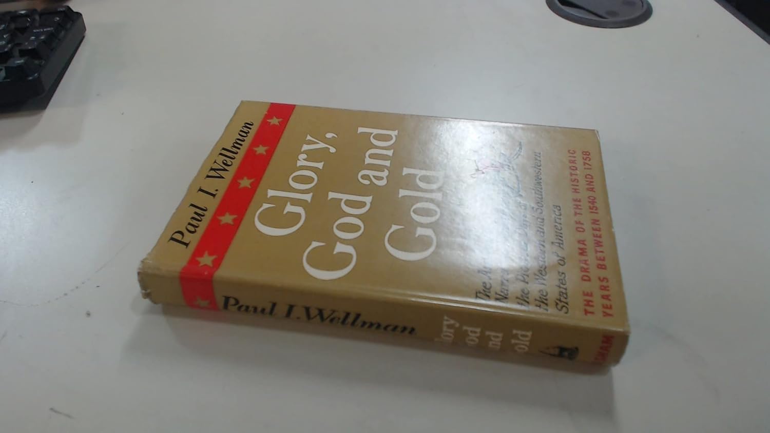 Glory, God and Gold: Paul I Wellman: 9780572002312: Amazon.com: Books