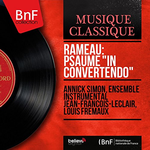 Rameau: Psaume "In convertendo" (Mono Version) : Annick Simon, Ensemble ...