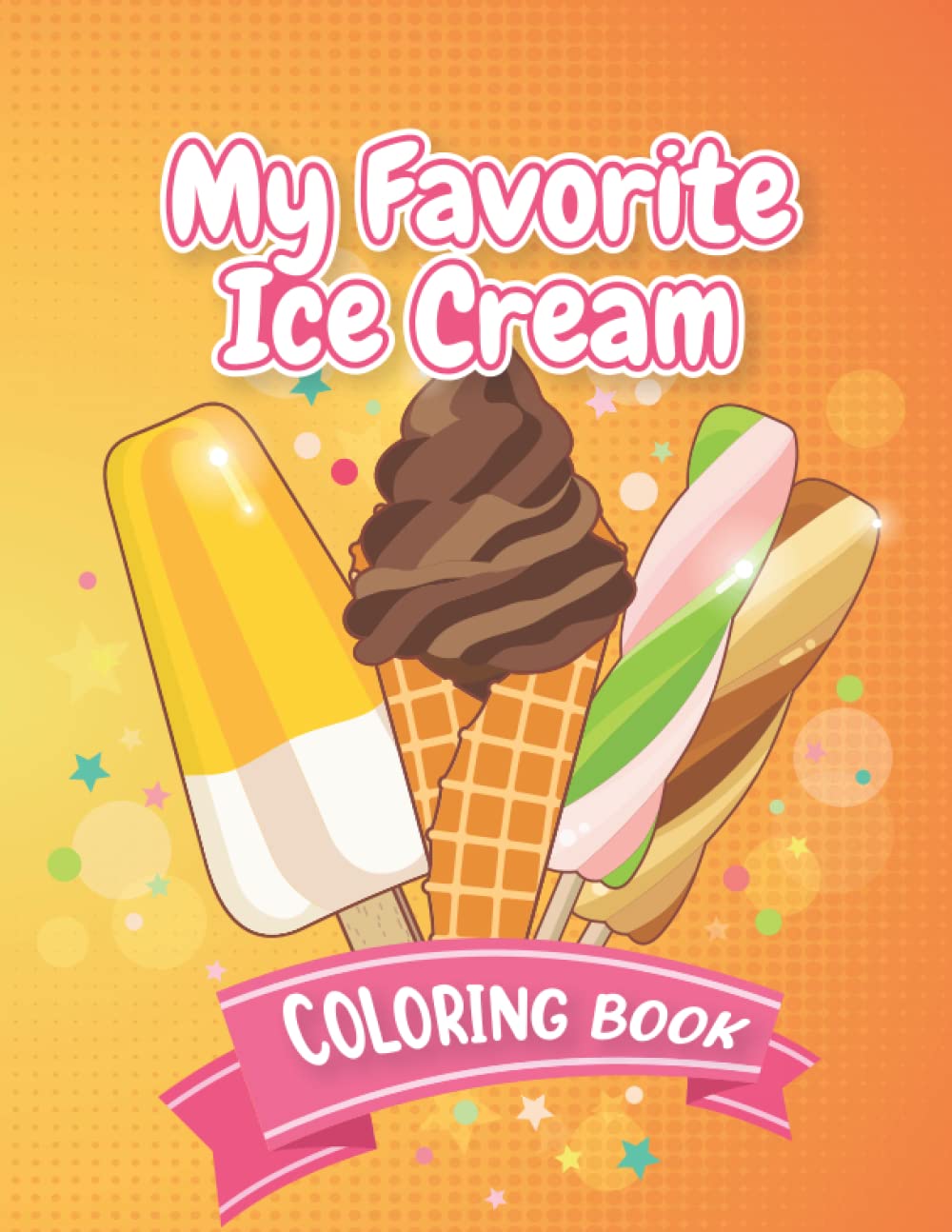 My Favorite Ice Cream Coloring Book Cute Ice Cream Coloring ...
