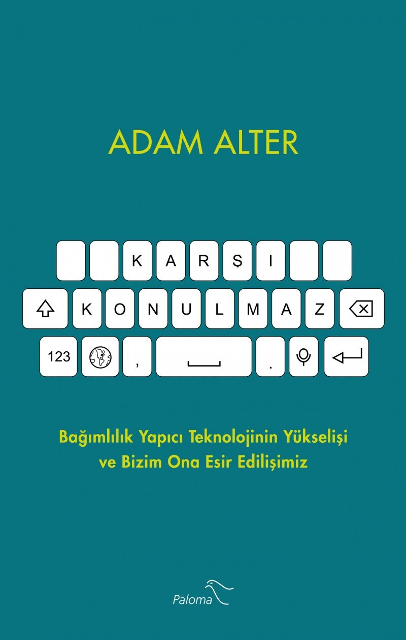 Amazon.com: Karşı Konulmaz: 9786059200370: Adam Alter: Books
