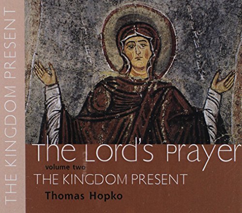 The Kingdom Present (Lord's Prayer: Spoken Word Recording) (Vol 2 ...