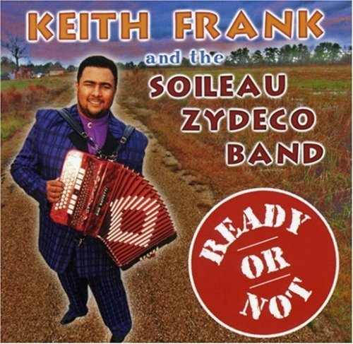 Ready Or Not by Keith Frank & Soileau Zydeco B (2000) Audio CD - Amazon ...