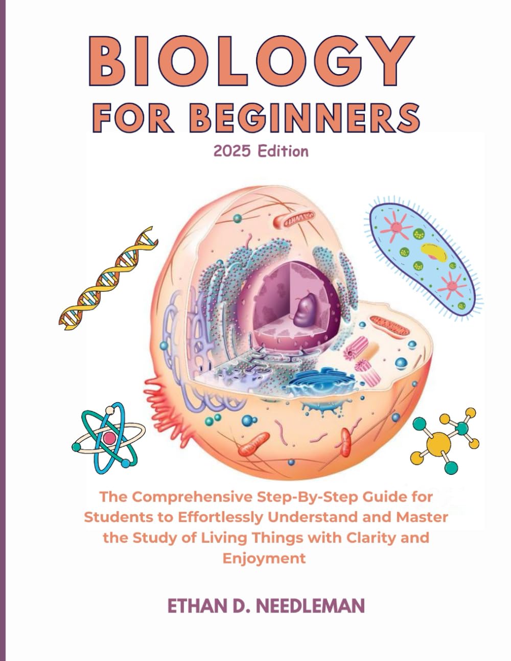 Biology For Beginners 2025 Edition: The Comprehensive Step-By-Step ...