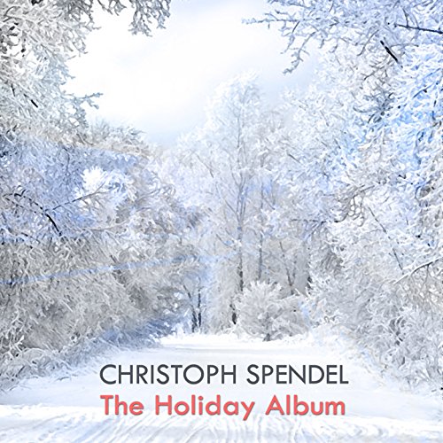 Écouter The Holiday Album par Christoph Spendel sur Amazon Music Unlimited