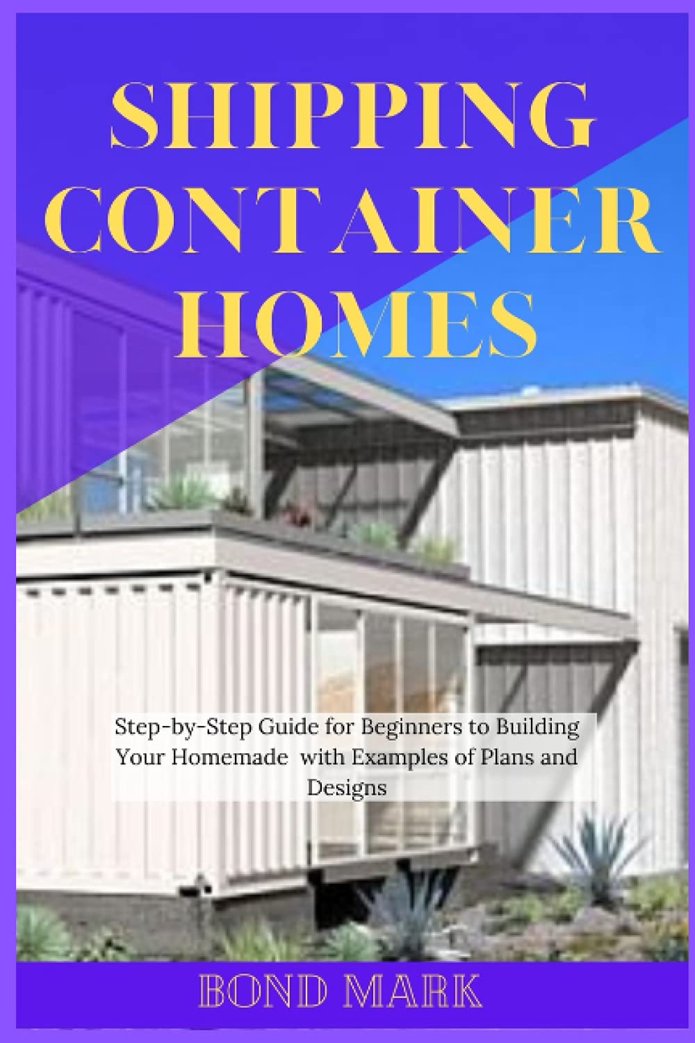 Buy SHIPPING CONTAINER HOMES: Step-by-Step Guide for Beginners to ...