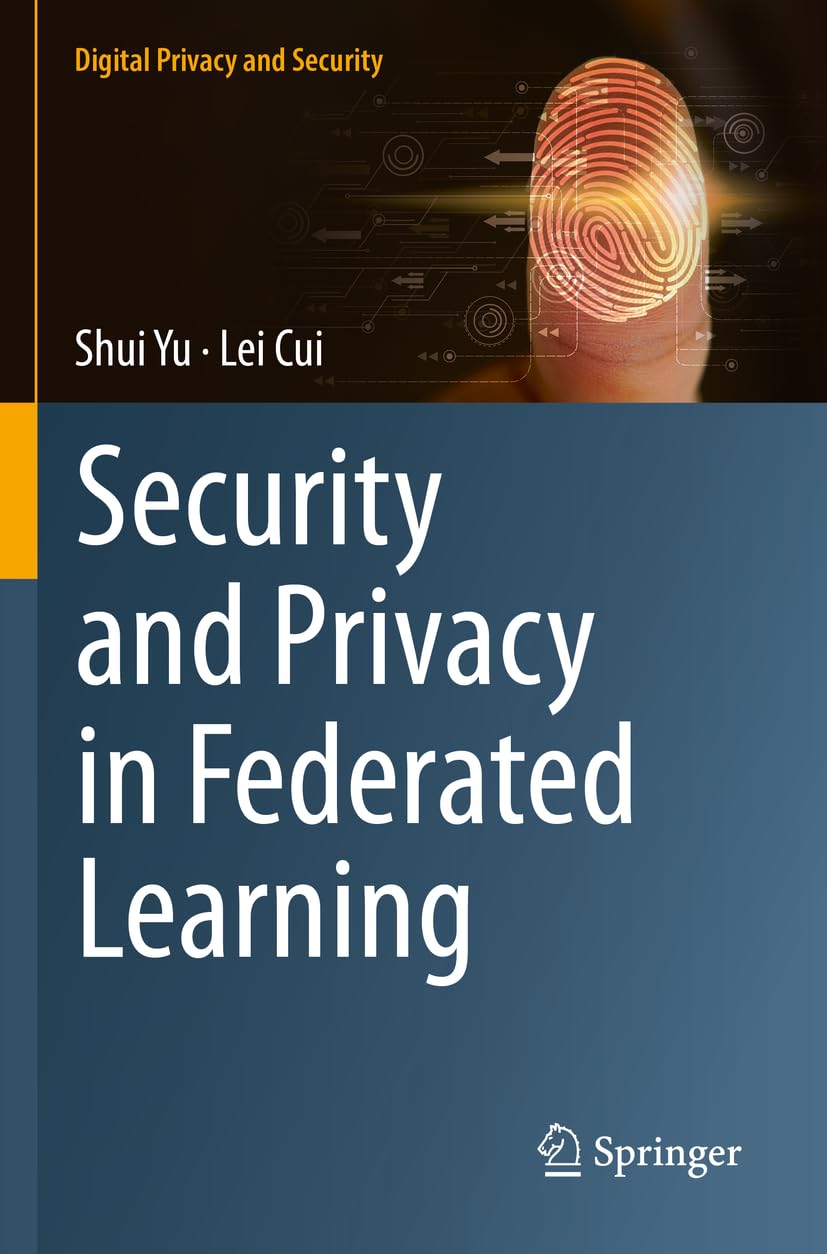 Security and Privacy in Federated Learning (Digital Privacy and ...