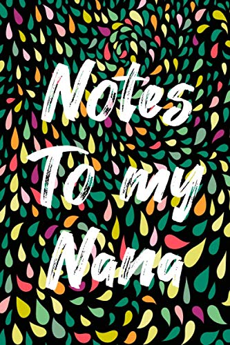 Notes to my Nana: Colorful new Nana gift Nana to be notebook humorous ...