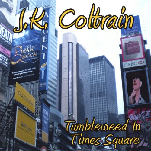 Play Tumbleweed in Times Square by J. K. Coltrain on Amazon Music