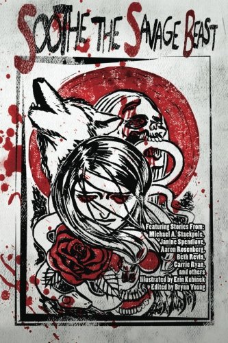 Soothe the Savage Beast: Beth Revis, Carrie Ryan, Janine Spendlove ...