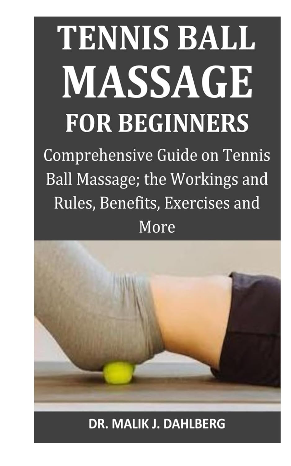 Tennis Ball Massage for Beginners: Comprehensive Guide on Tennis Ball ...