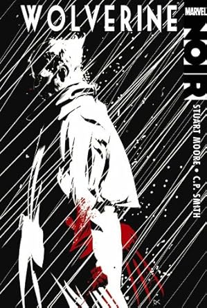 Wolverine Noir: Moore, Stuart, Smith, C. P.: 9780785139454: Amazon.com ...