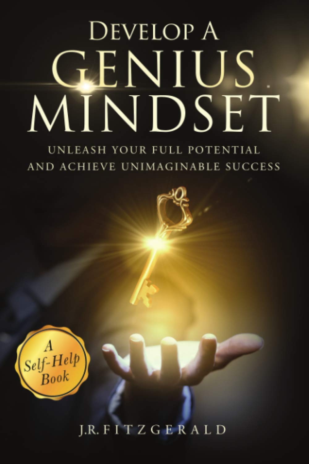 Develop a Genius Mindset: Unleash Your Full Potential and Achieve ...
