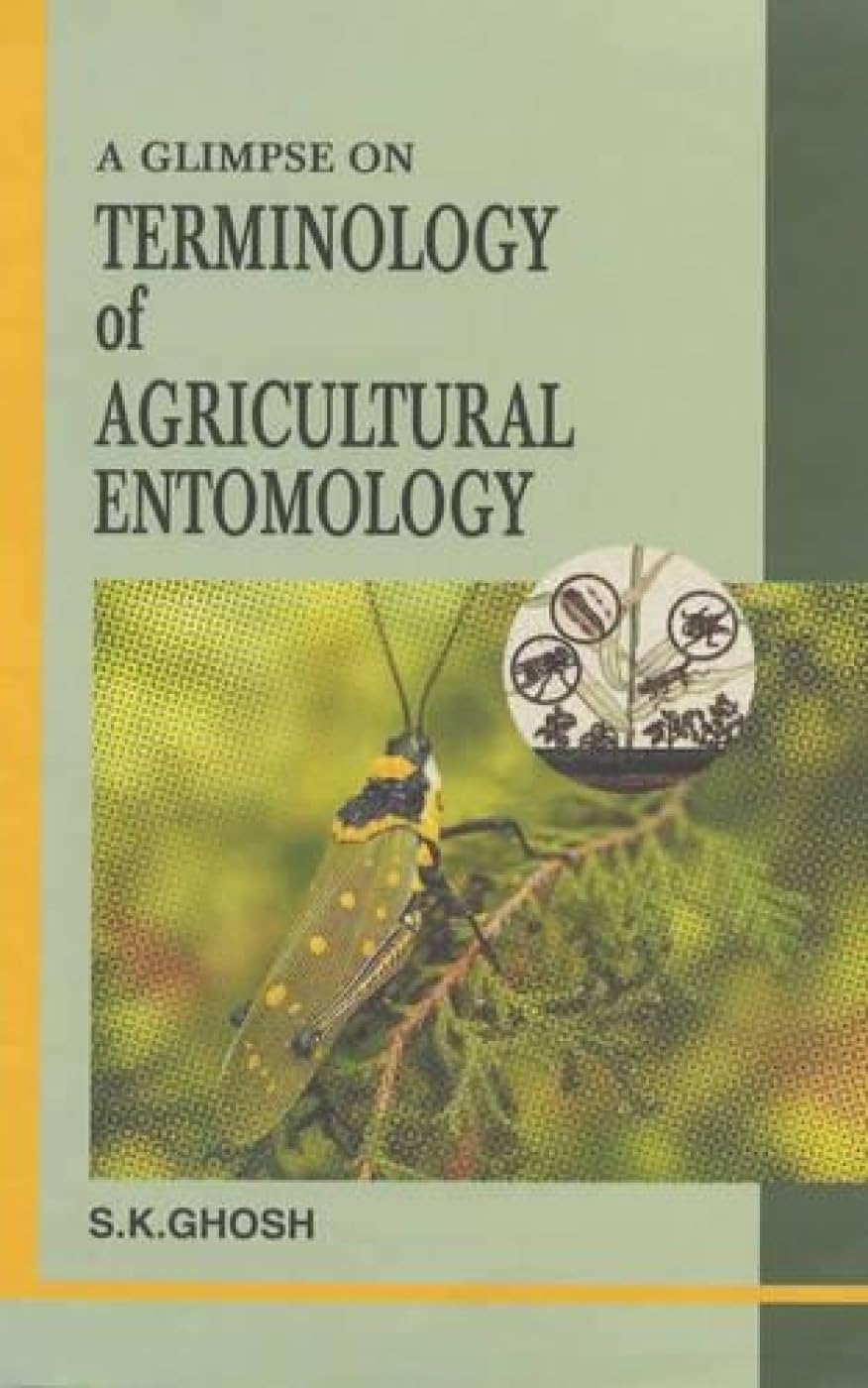 A Glimpse on Terminology of Agricultural Entomology: S K Ghosh ...