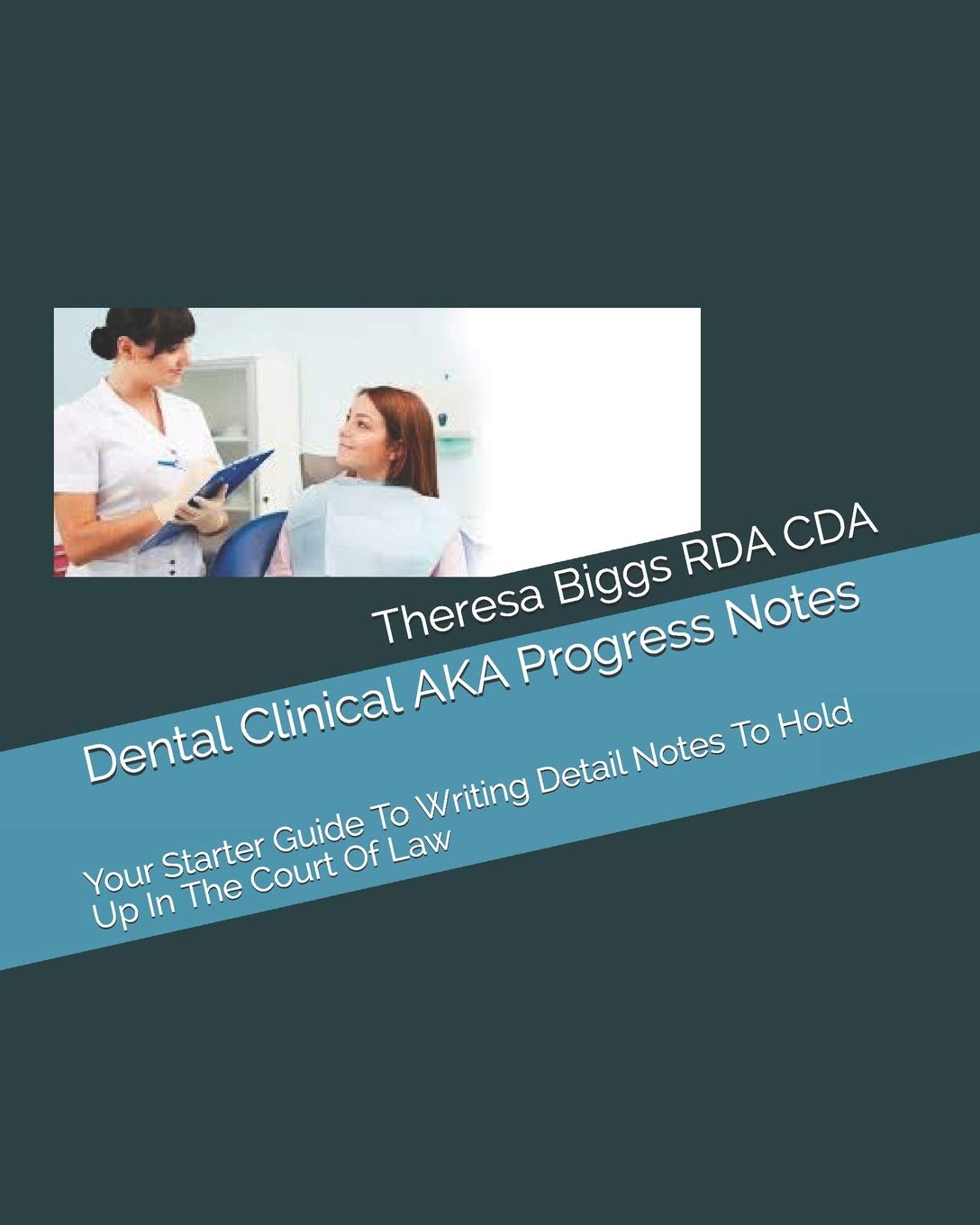 Buy Dental Clinical AKA Progress Notes: Your Starters Guide To Writing ...