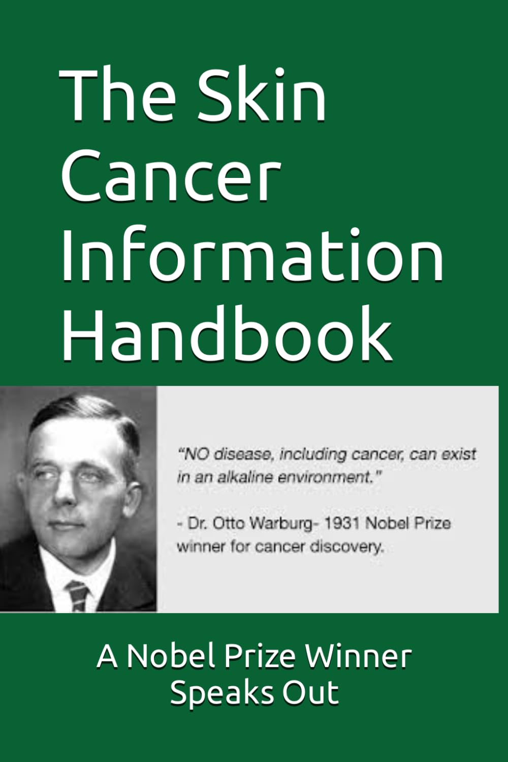 The Skin Cancer Information Handbook: A Nobel Prize winner speaks out ...