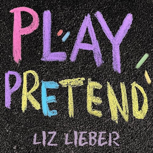 Play Pretend by Liz Lieber on Amazon Music - Amazon.com