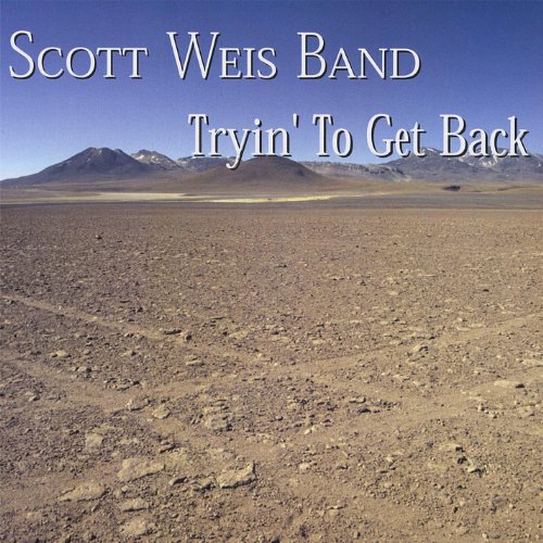 Play Tryin' To Get Back by Scott Weis Band on Amazon Music Unlimited