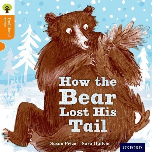 Oxford Reading Tree Traditional Tales: Stage 6: The Bear Lost Its Tail ...