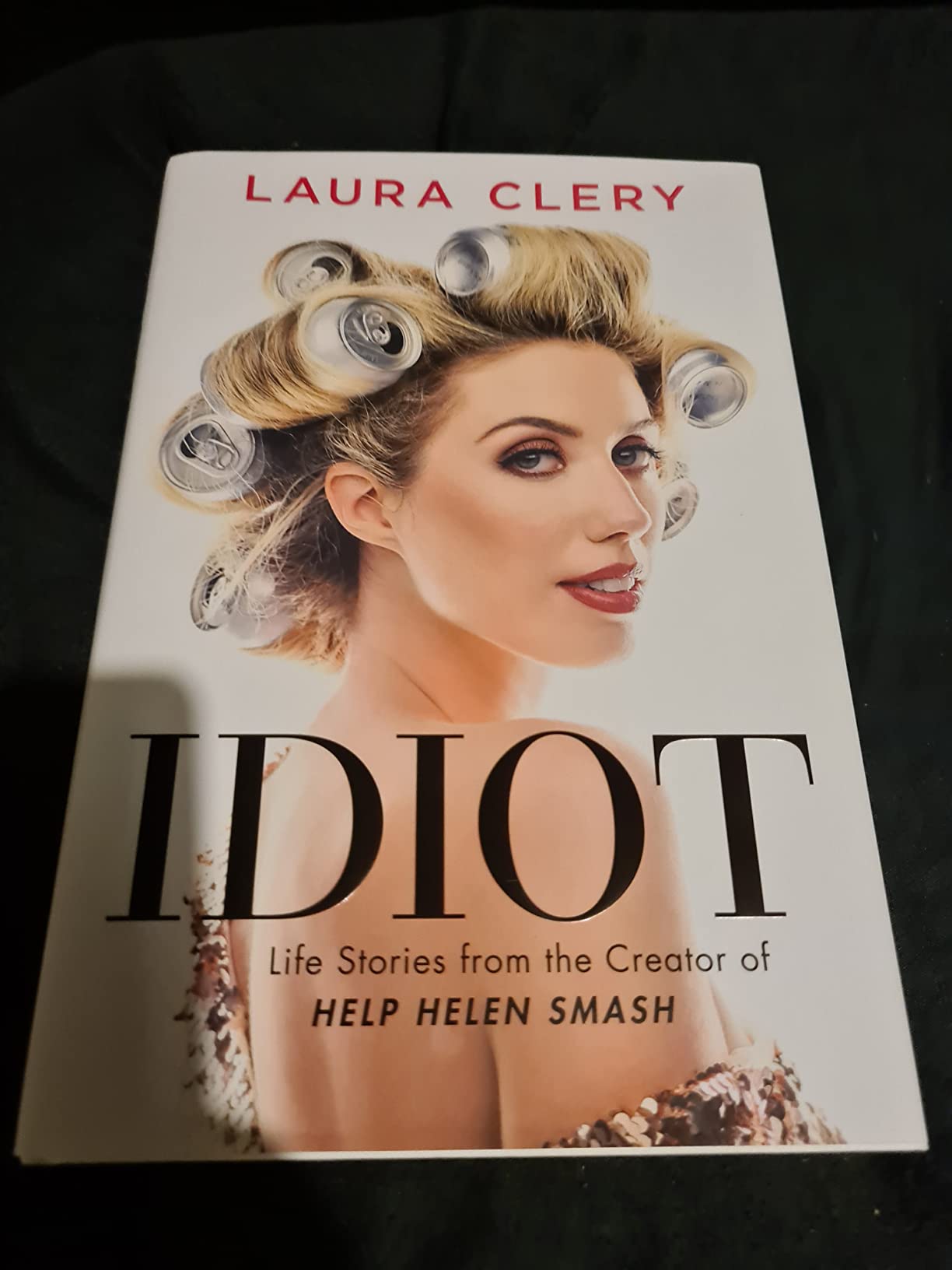 Idiot: Life Stories from the Creator of Help Helen Smash: Amazon.co.uk ...