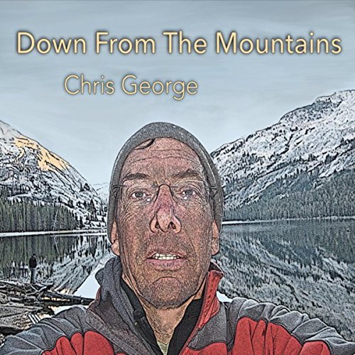 Down from the Mountains by Chris George on Amazon Music - Amazon.co.uk